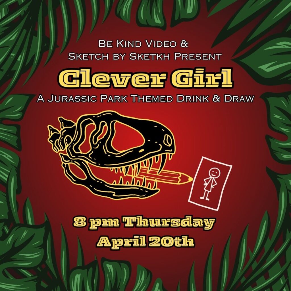 Clever Girl: A Jurassic Park Themed Drink & Draw (Be Kind Video ...