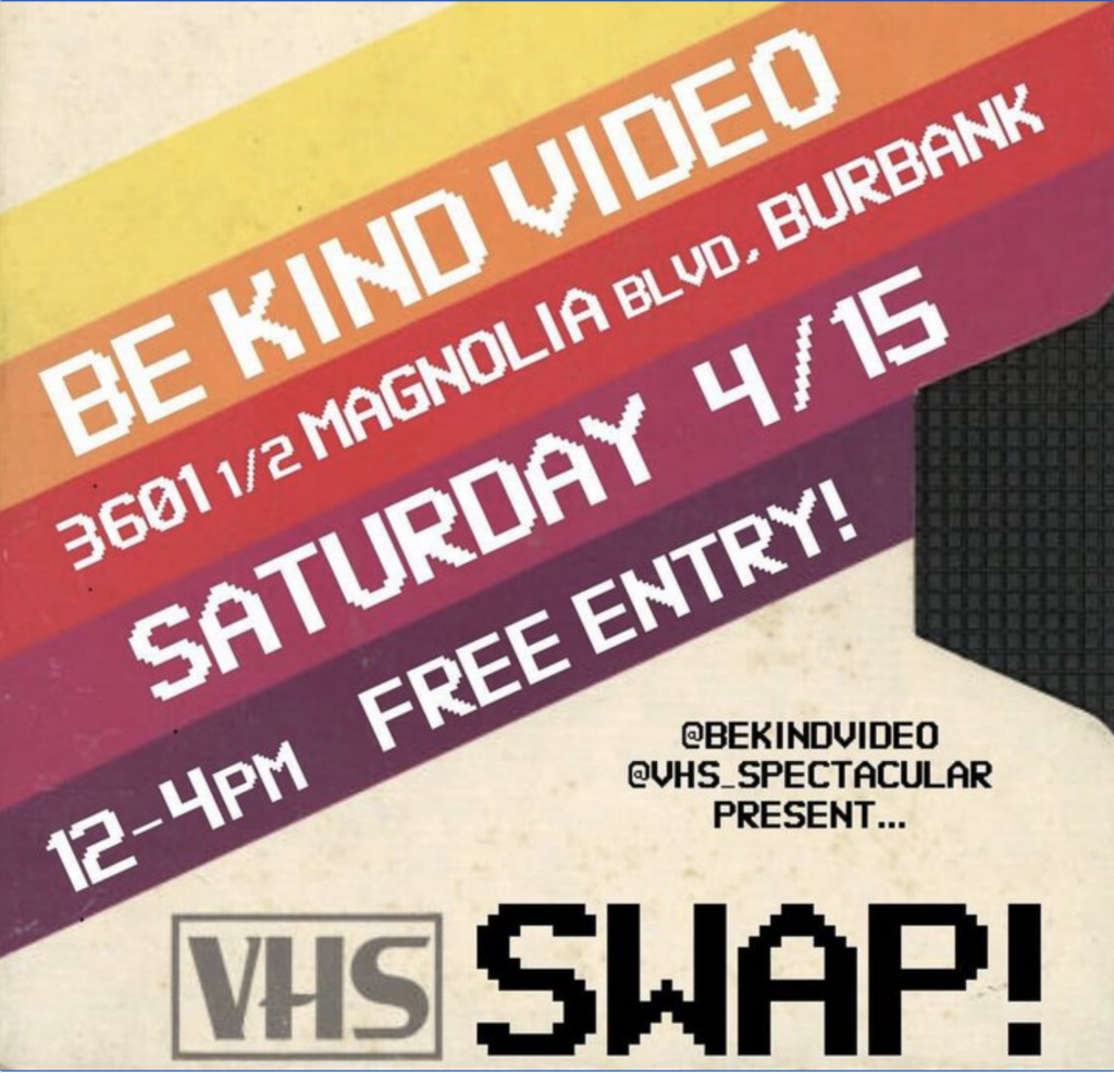 Be Kind Video - VHS Swap - Burbank ArtsBurbank Arts | An Arts Destination